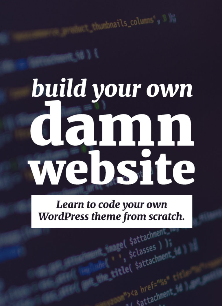 Build Your Own Damn (WordPress) Website! • Nose Graze